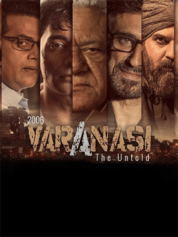 2006 Varanasi - The Untold (2018) - Movie | Reviews, Cast & Release ...