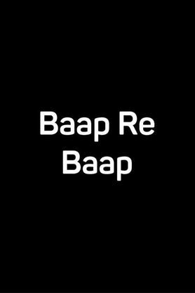 Baap Re Baap (2024) - Movie | Reviews, Cast & Release Date in bengaluru ...