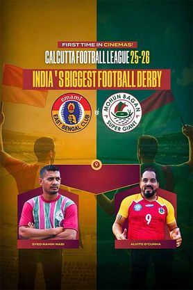 East Bengal vs Mohun Bagan (2025) - Movie | Reviews, Cast & Release Date in Chennai- BookMyShow