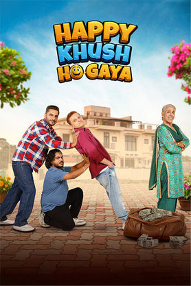 Happy Khush Ho Gaya (2025) - Movie | Reviews, Cast & Release Date ...