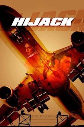 Hijack (2008) - Movie | Reviews, Cast & Release Date in Mumbai- BookMyShow