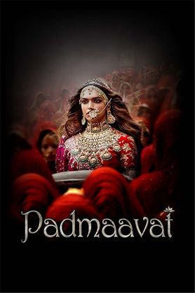 Padmaavat (2018) - Movie | Reviews, Cast & Release Date in kota- BookMyShow