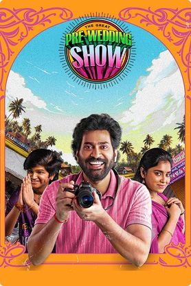 The Great Pre-Wedding Show (2025) - Movie | Reviews, Cast & Release ...