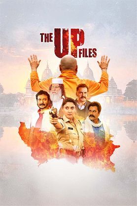 The UP Files (2024) - Movie | Reviews, Cast & Release Date in Pune ...