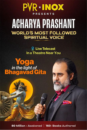 Yoga in Light of the Gita with Acharya Prashant (2025) - Movie ...