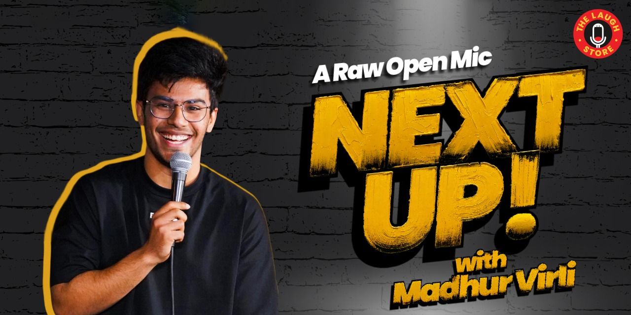 A Raw Open Mic - Next Up! With Madhur Virli comedy-shows Event Tickets ...