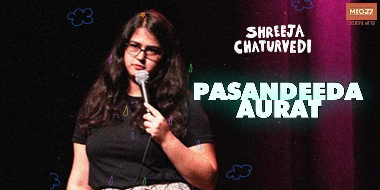 Pasandeeda Aurat by Shreeja Chaturvedi Comedy Shows Event Tickets ...