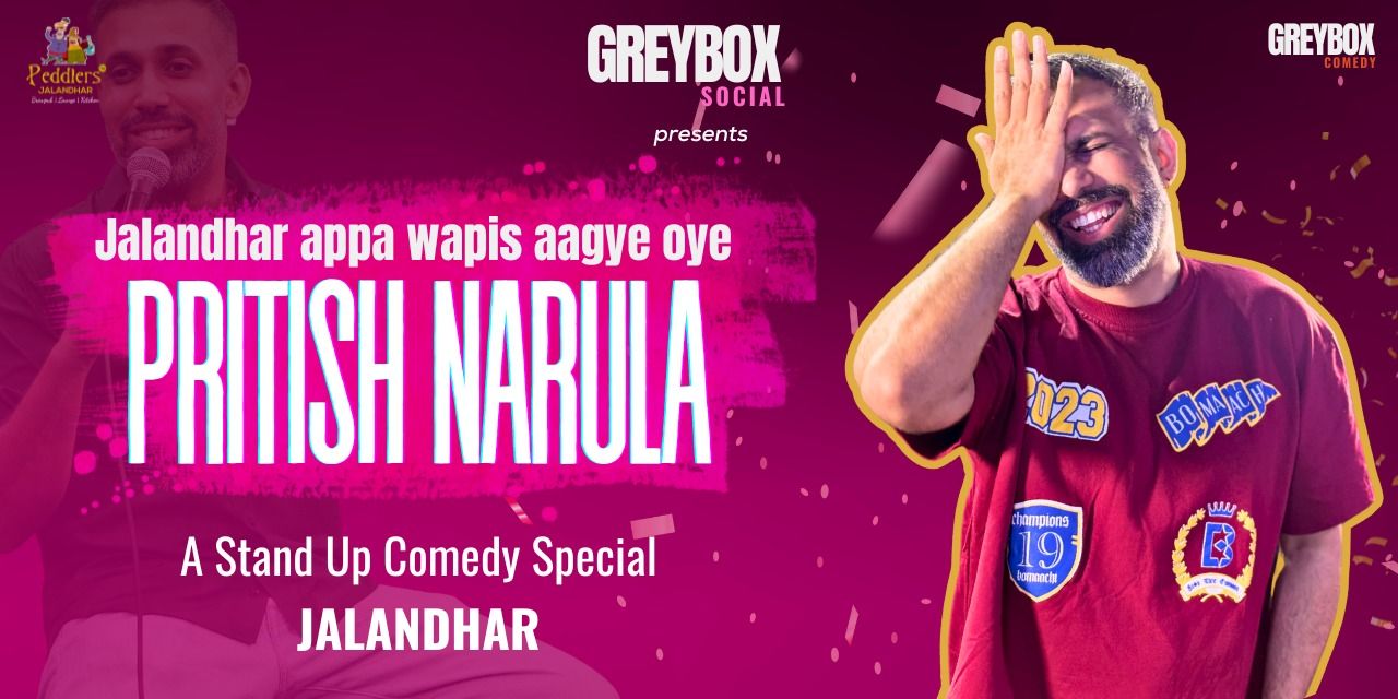 PRITISH NARULA - Jalandhar appa wapis agye oye! comedy-shows Event ...