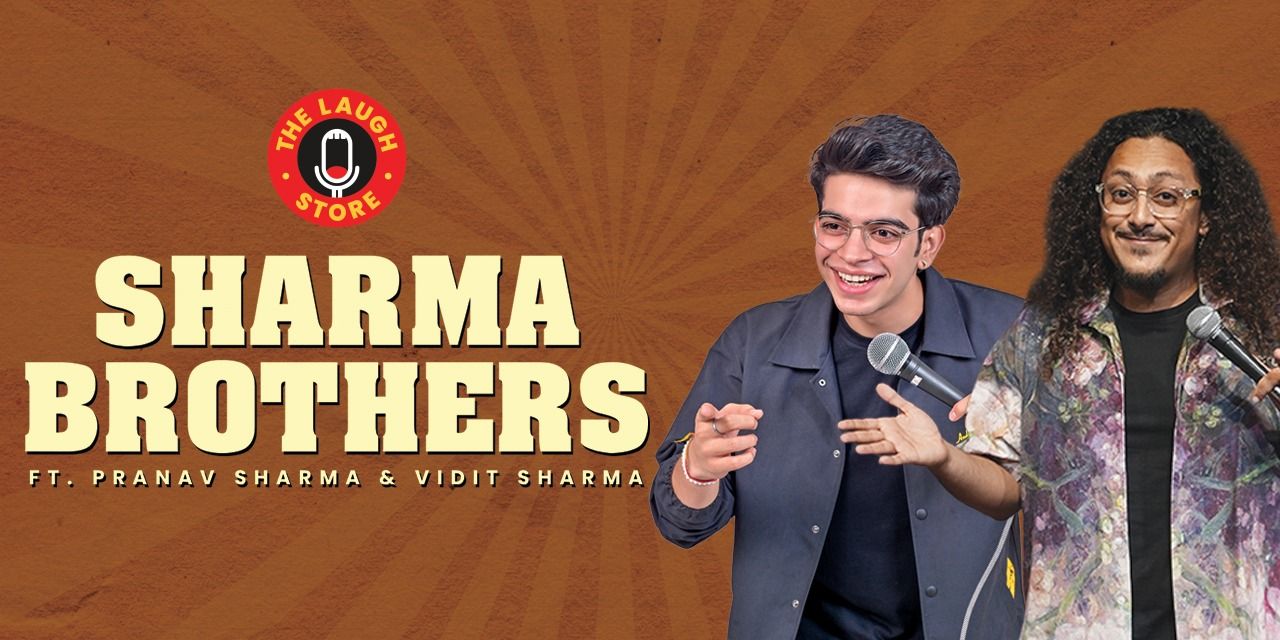 Sharma Brothers Ft. Pranav Sharma & Vidit Sharma comedy-shows Event ...