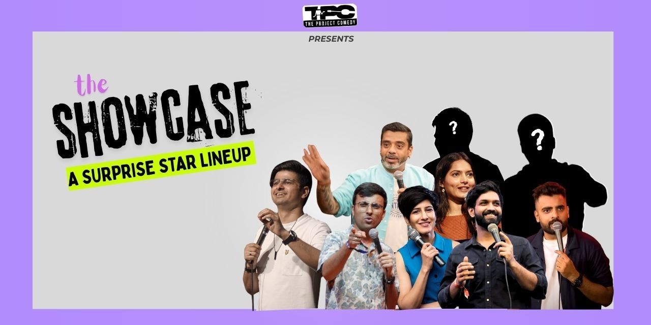 The Showcase- A Surprise Star Lineup comedy-shows Event Tickets Delhi ...