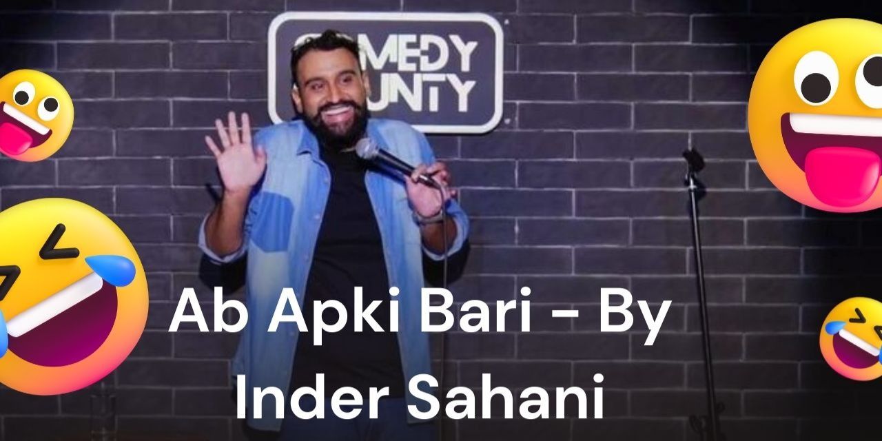 Ab Apki Bari - by Inder Sahani comedy-shows Event Tickets Mathura - BookMyShow