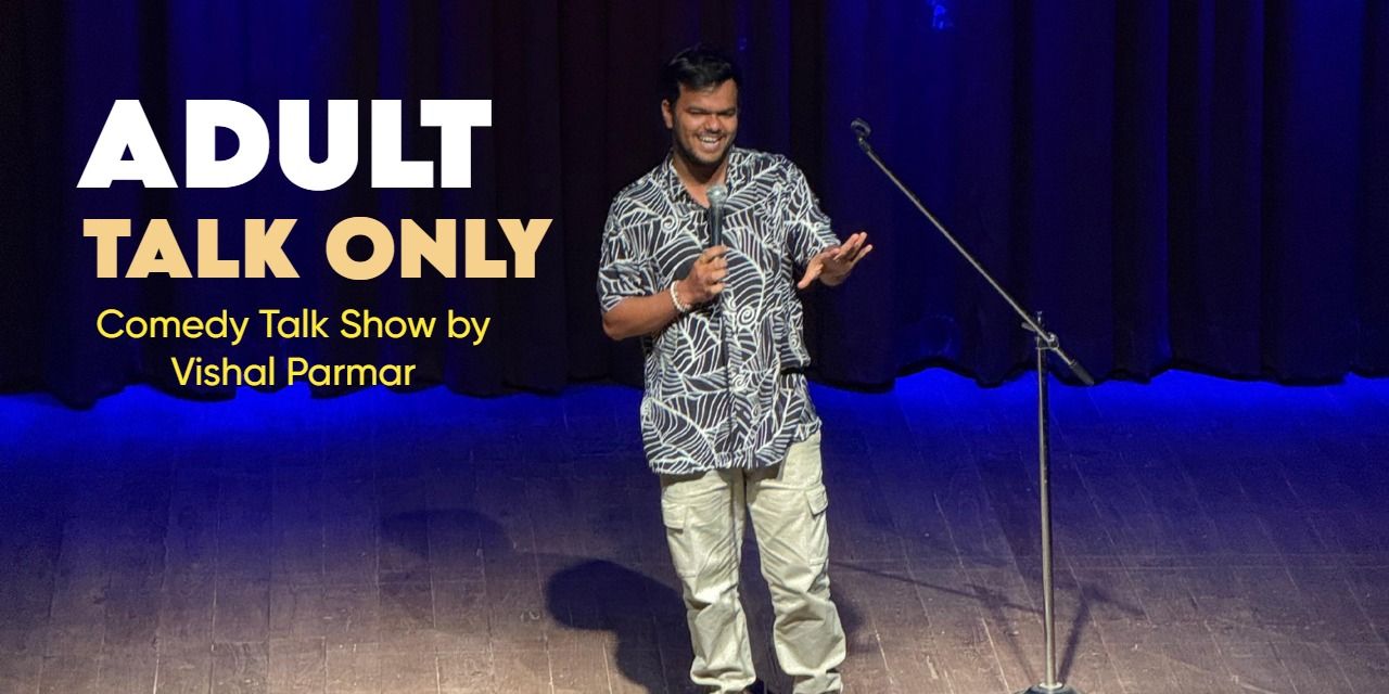 Adult Talk Show comedy-shows Event Tickets Surat - BookMyShow