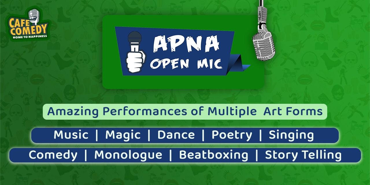 Apna Open Mic by Cafe Comedy Performances Event Tickets - BookMyShow