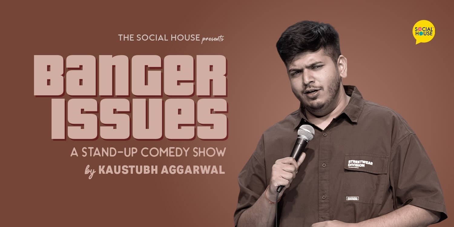 Banger Issues ft. Kaustubh Aggarwal comedy-shows Event Tickets Delhi ...