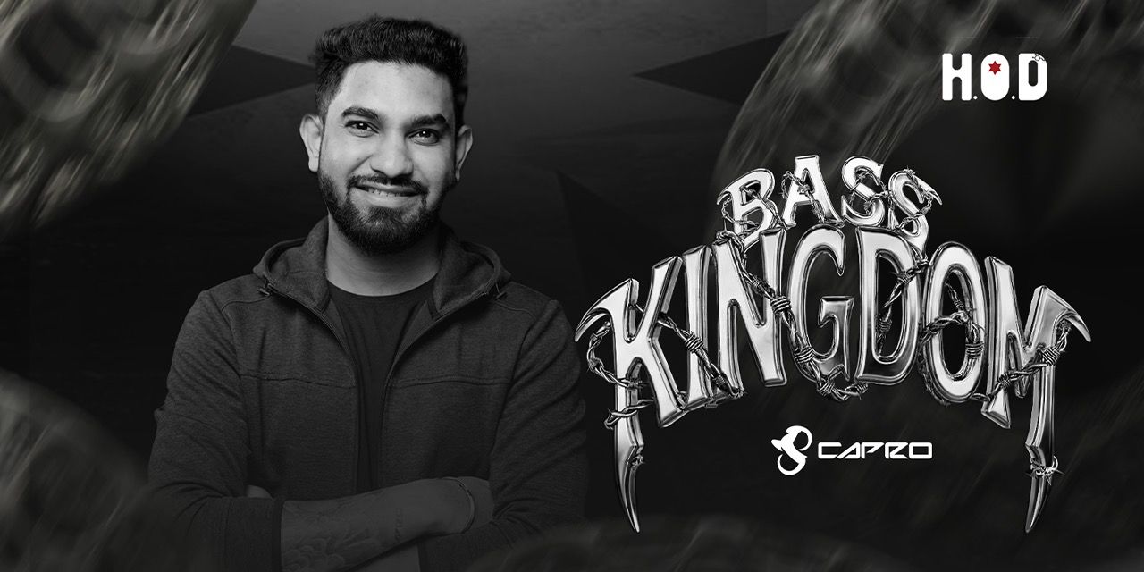 Bass Kingdom at H.O.D ft Dj Capro music-shows Event Tickets Bengaluru ...