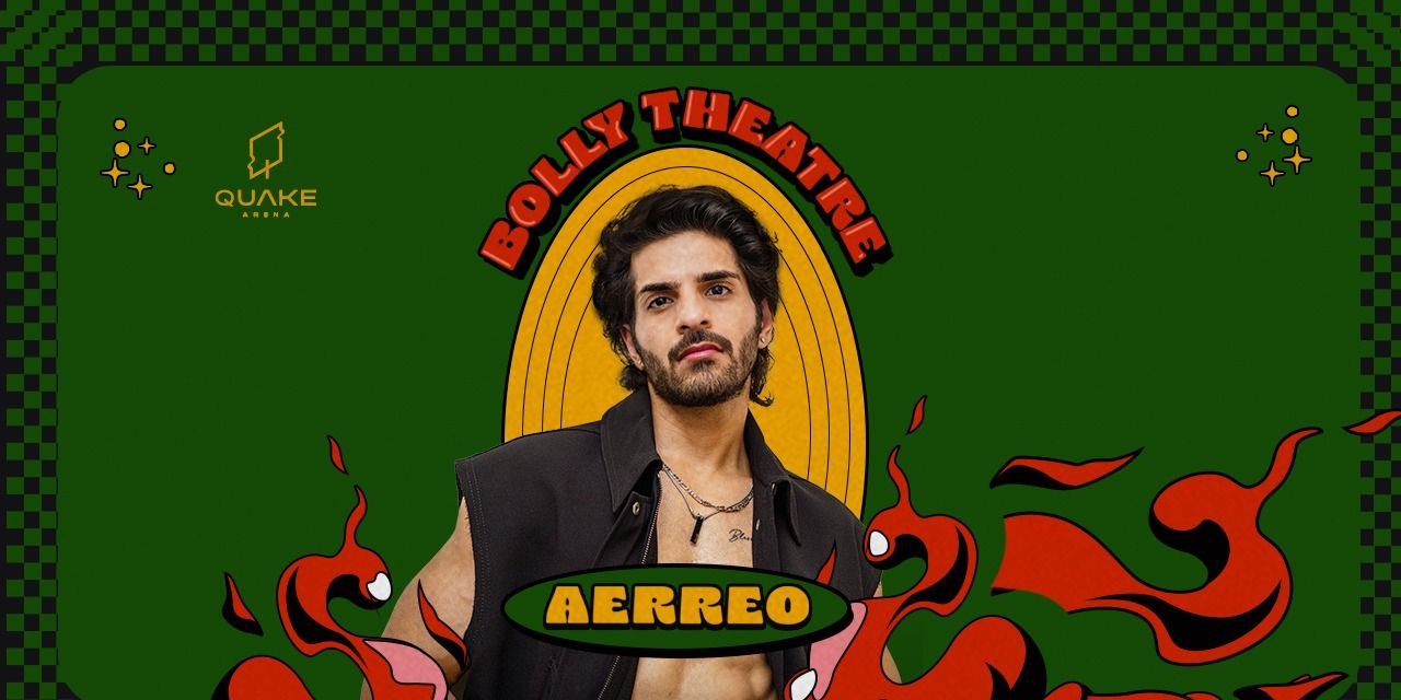 Bolly Theatre ft. AERREO at Quake Arena music-shows Event Tickets ...
