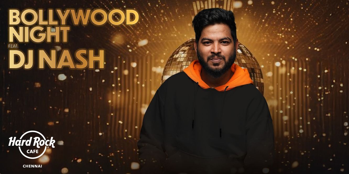Bollywood Night ft. DJ Nash | nightlife Tickets Chennai - BookMyShow