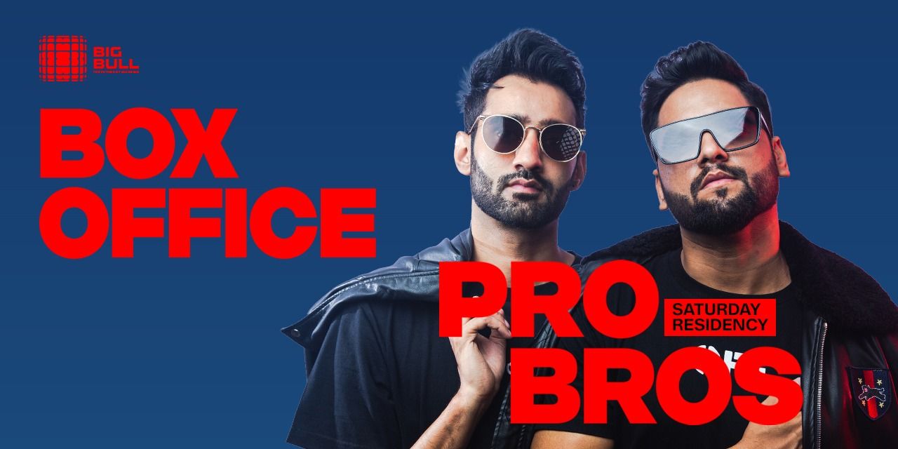 Box Office Saturdays Ft. Pro Bros At Big Bull music-shows Event Tickets ...
