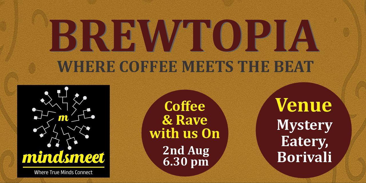 BREWTOPIA Coffee & Rave meetups Event Tickets Mumbai - BookMyShow
