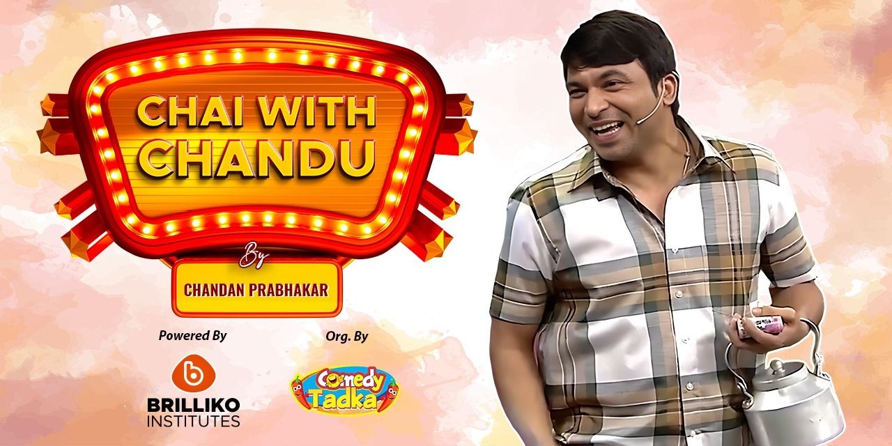 CHAI WITH CHANDU BY Chandan Prabhakar comedy-shows Event Tickets Ludhiana - BookMyShow
