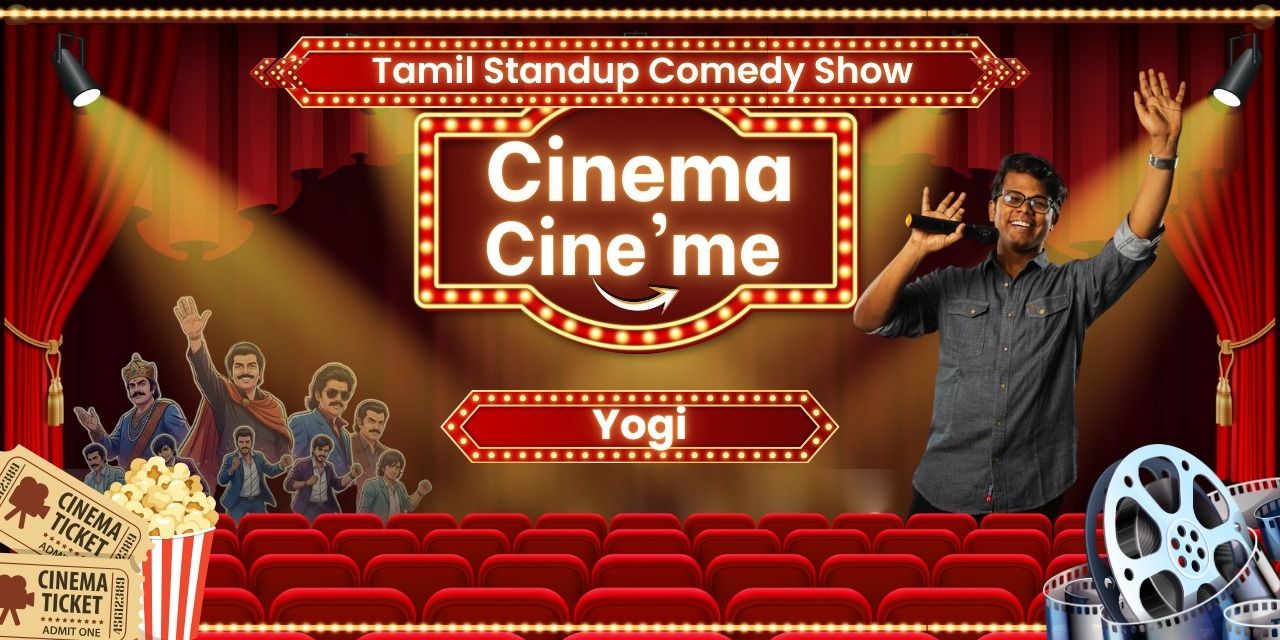 Cinema Cine-me comedy-shows Event Tickets Chennai - BookMyShow