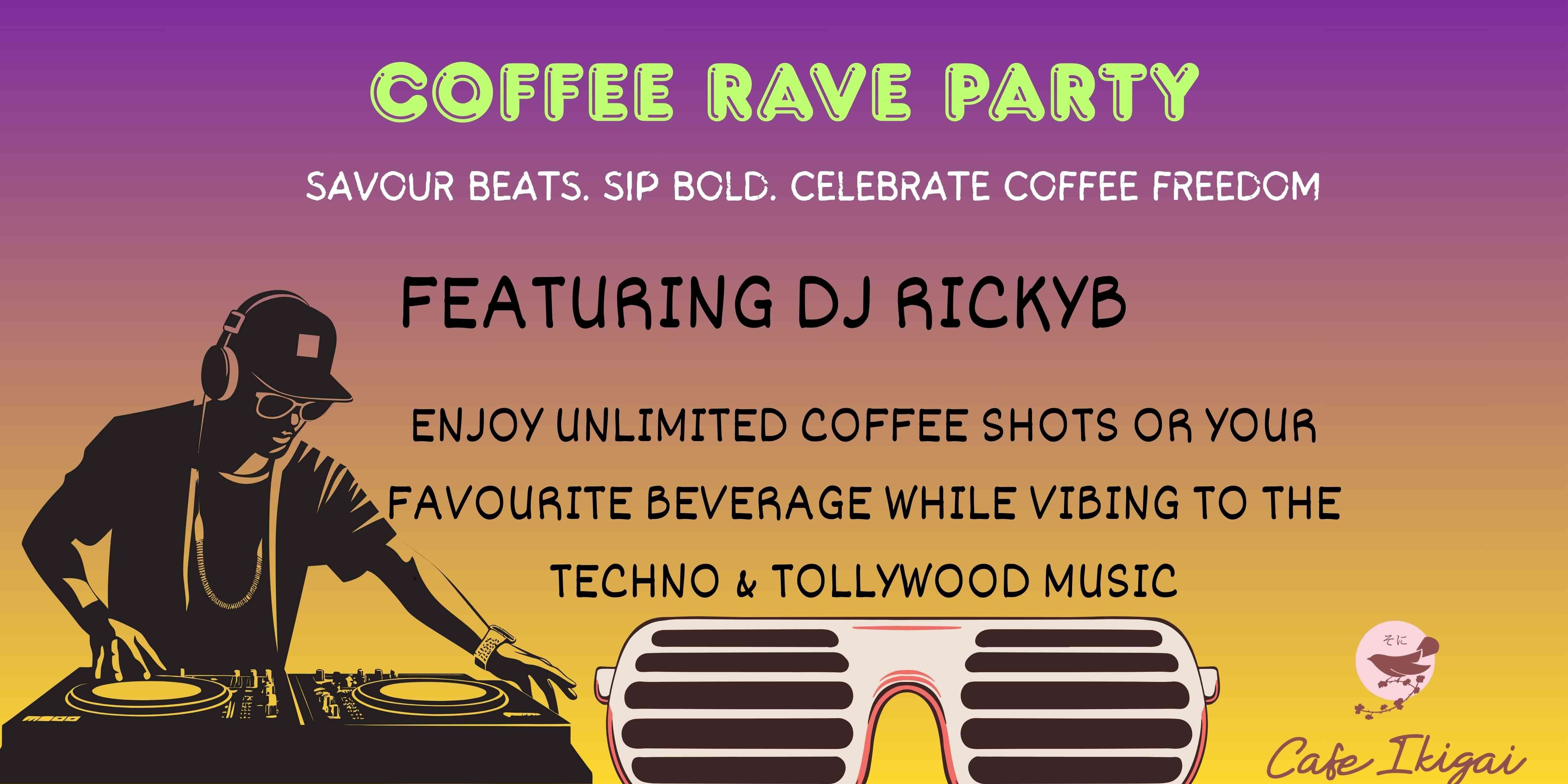 COFFEE RAVE PARTY music-shows Event Tickets Hyderabad - BookMyShow