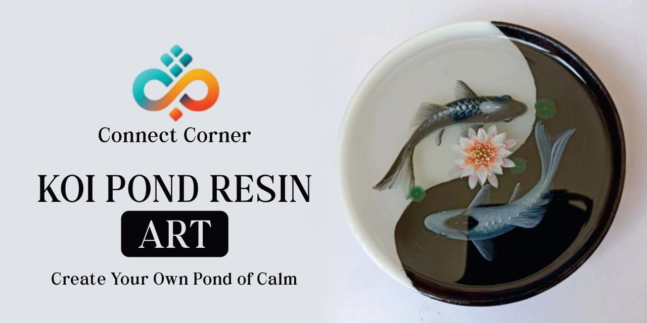 Connect Corner: Koi Pond Resin Art Workshop workshops Event Tickets ...