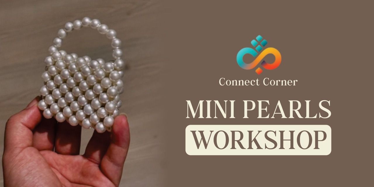 Connect Corner: Mini Pearl Bag Workshop workshops Event Tickets Hyderabad - BookMyShow