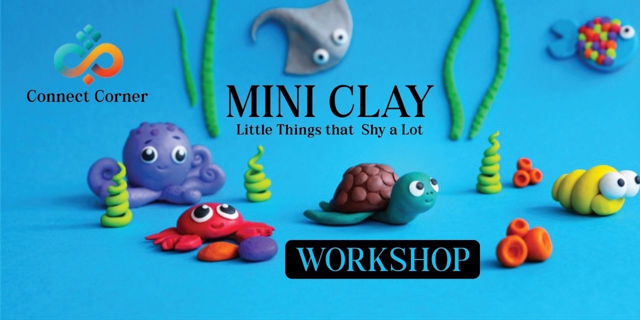 Connect Corner: Mini Clay Workshop workshops Event Tickets Hyderabad ...