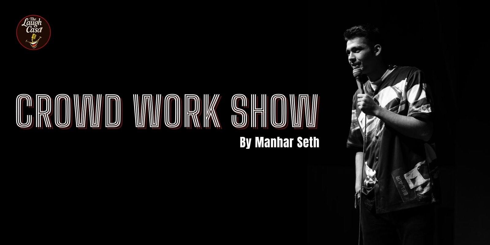Crowd Work Show by Manhar Seth comedy-shows Event Tickets Delhi-NCR ...