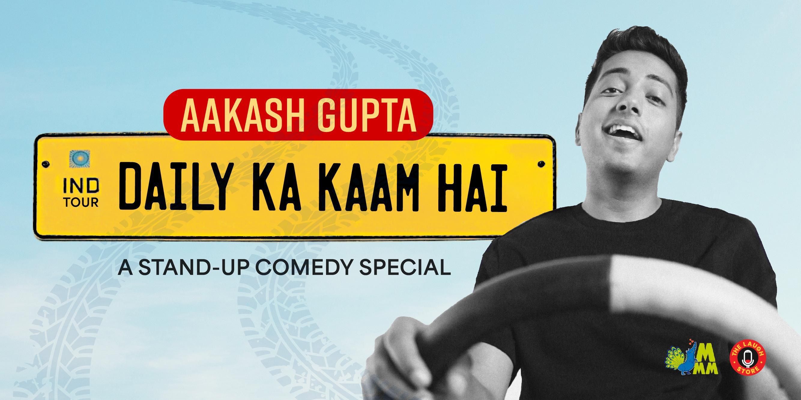 Daily Ka Kaam Hai By Aakash Gupta - Nashik comedy-shows Event Tickets Nashik - BookMyShow