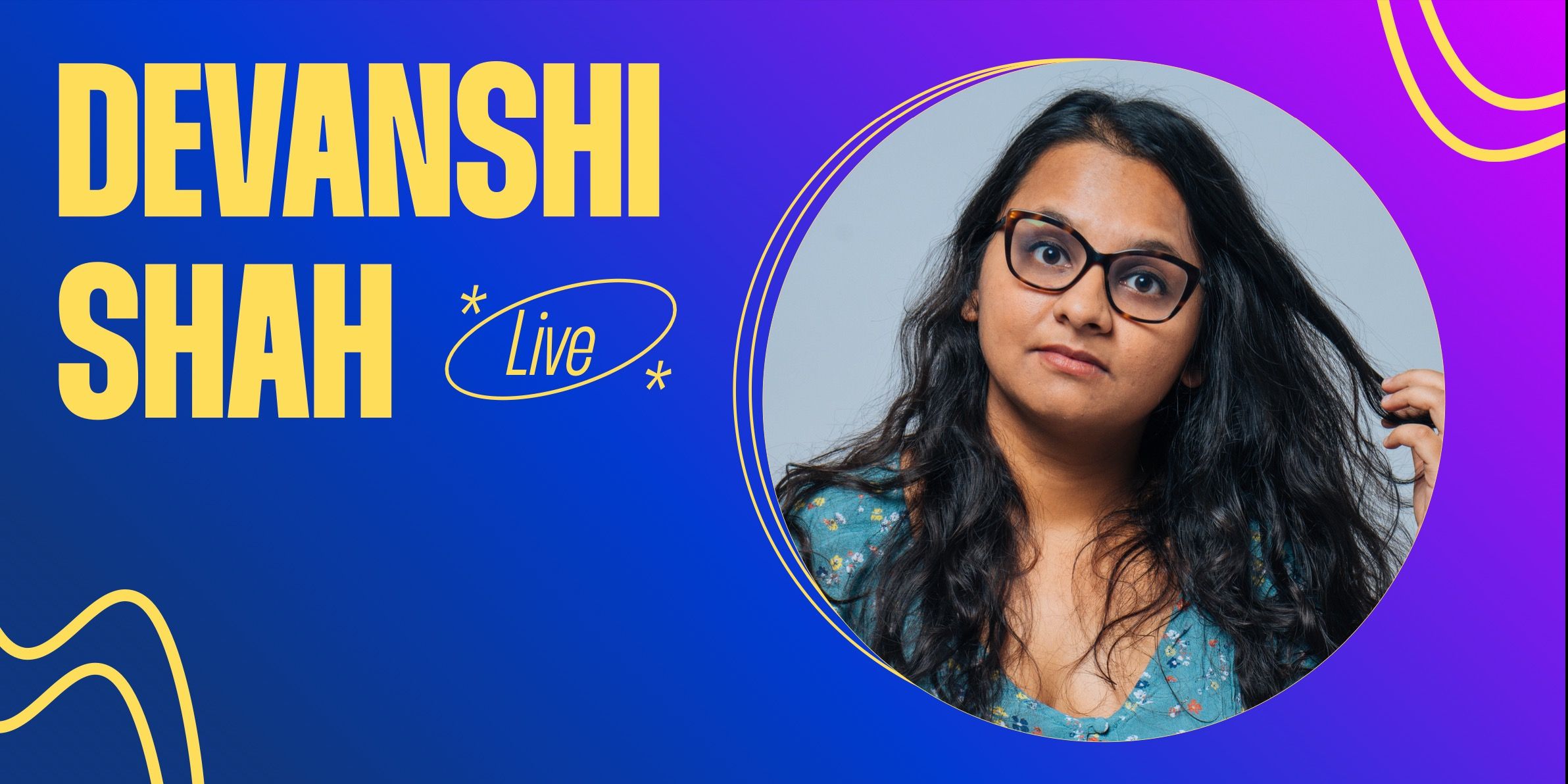 DEVANSHI SHAH: ONE WOMAN, MANY LAUGHS comedy-shows Event Tickets Pune - BookMyShow