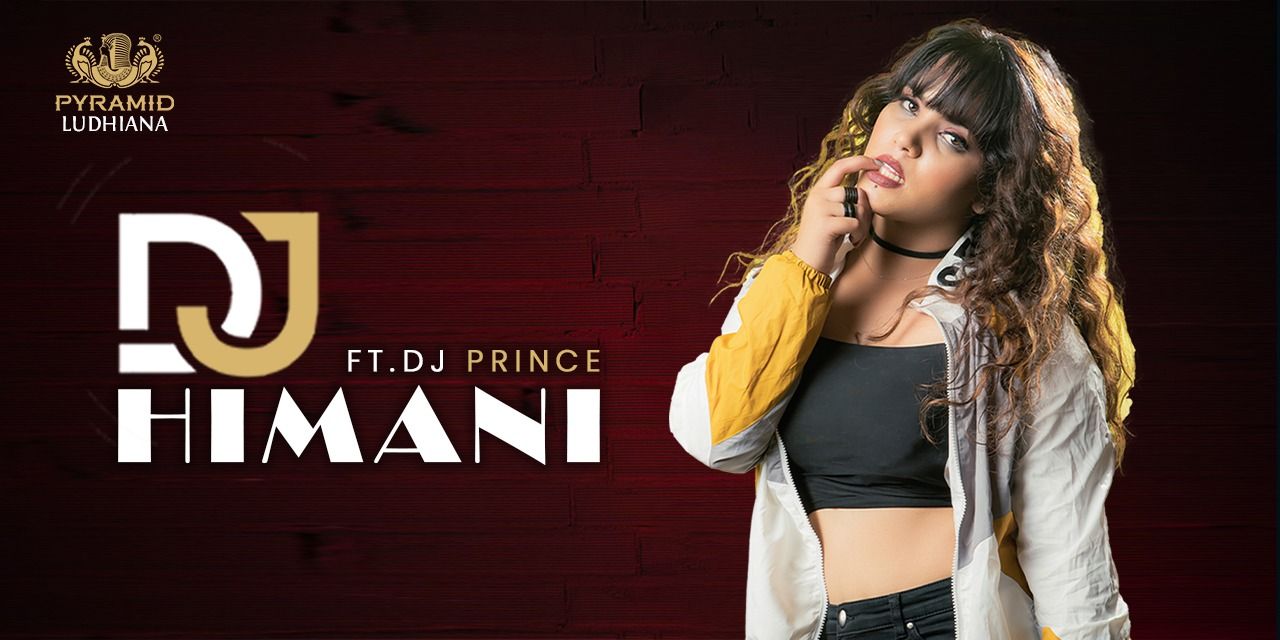 DJ HIMANI PERFORMING LIVE IN PYRAMID LUDHIANA music-shows Event Tickets ...