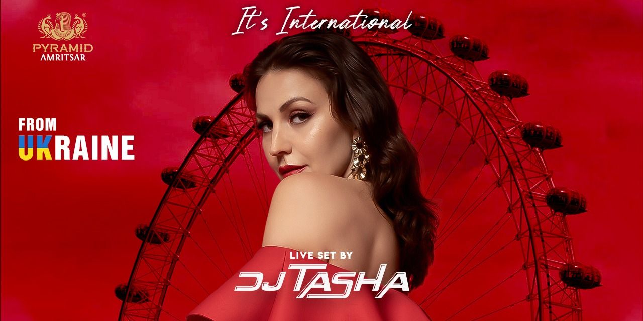 DJ TASHA FROM UKRAINE PERFORMING PYRAMID AMRITSAR music-shows Event ...