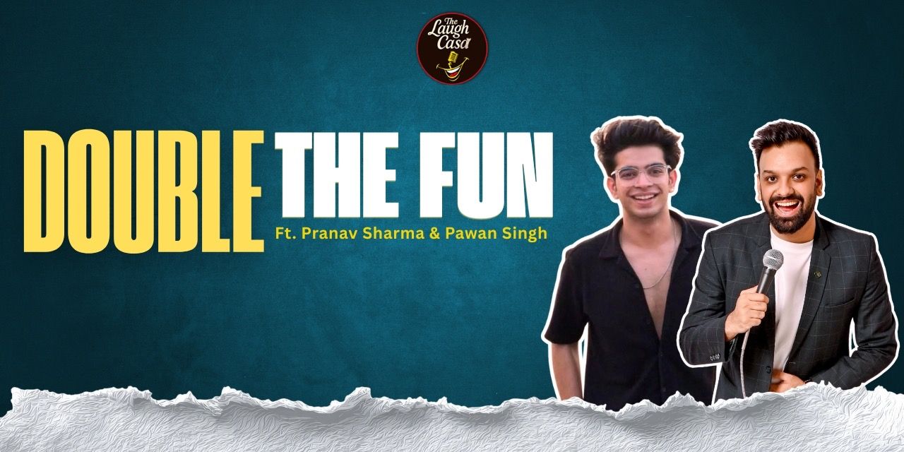 Double the Fun ft Pranav sharma & Pawan Singh comedy-shows Event ...