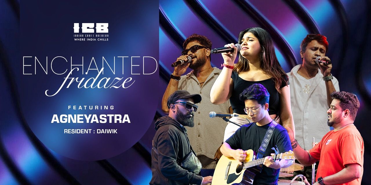 Enchanted Fridaze ft. Agneyastra music-shows Event Tickets Bengaluru ...