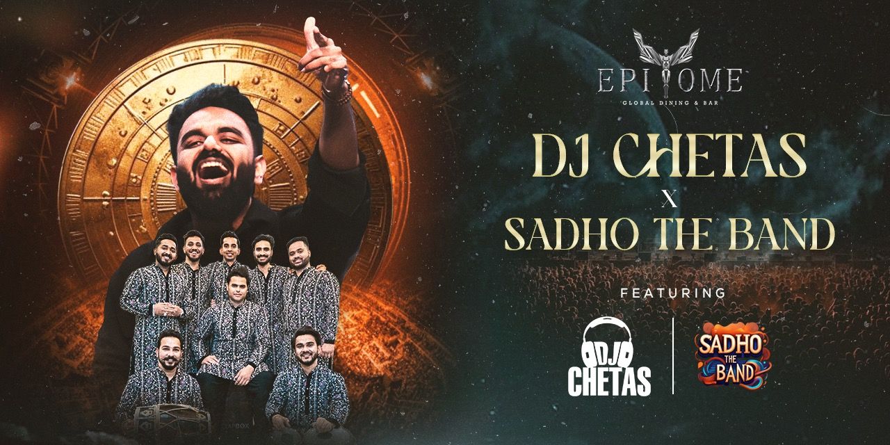 EPITOME PRESENTS - CHETAS X SADHO music-shows Event Tickets Mumbai ...