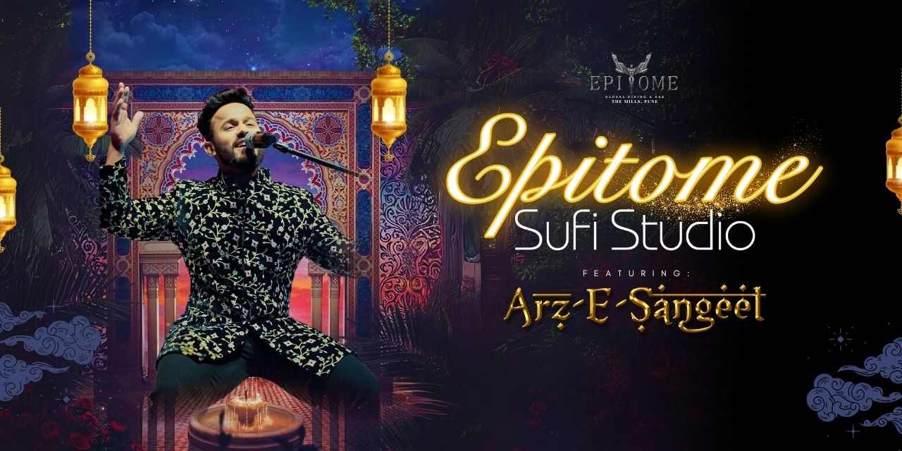 EPITOME SUFI STUDIO FT. ARZ-E-SANGEET music-shows Event Tickets Pune ...