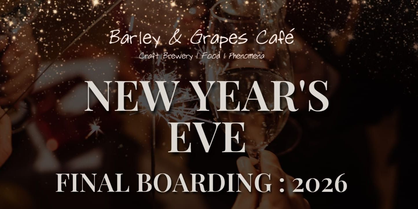 Final Boarding: 2026 at Barley & Grapes nye-parties Event Tickets ...