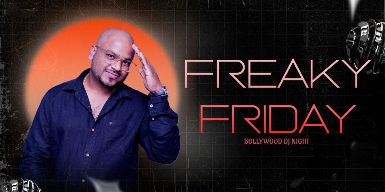 FREAKY FRIDAY- Bollywood DJ Night ft DJ Lakky | parties Tickets ...