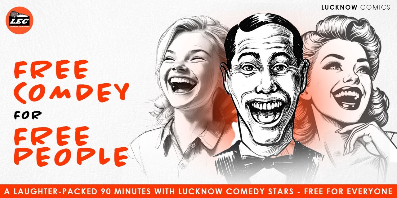 FREE COMEDY FOR FREE PEOPLE comedy-shows Event Tickets Lucknow - BookMyShow