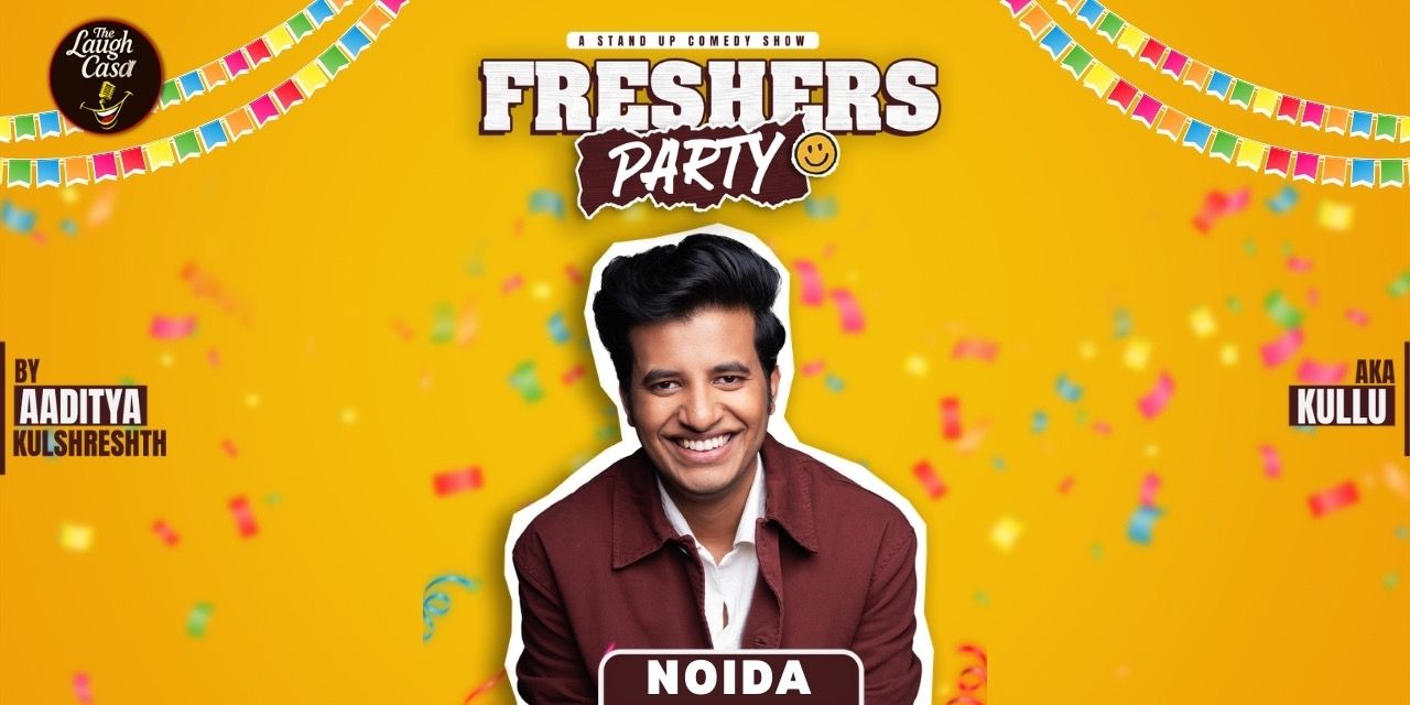 Freshers Party Ft. Kullu comedy-shows Event Tickets Delhi-NCR - BookMyShow