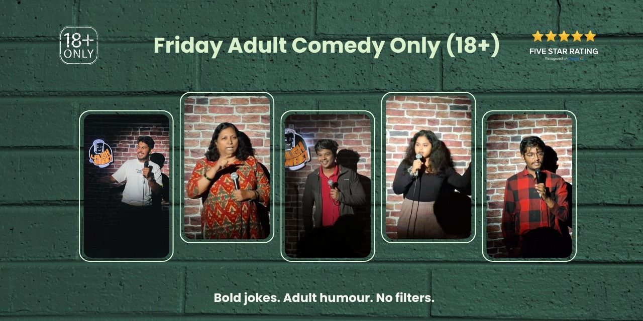 Friday Adult Comedy Only (18+) comedy-shows Event Tickets Pune - BookMyShow