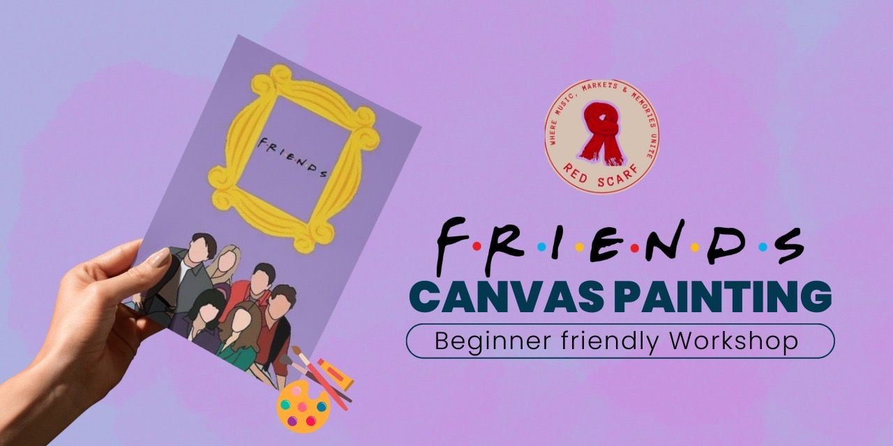 Friends Canvas Painting Workshop Workshops Event Tickets - BookMyShow