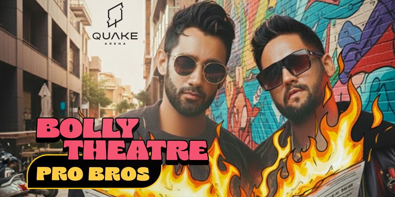 Ft. Pro Bros At Quake Arena music-shows Event Tickets Hyderabad ...