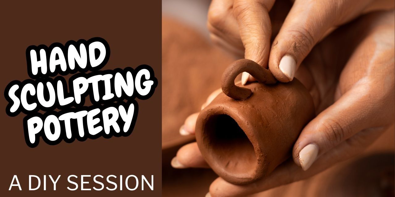 HAND SCULPTING POTTERY(A DIY SESSION) workshops Event Tickets Mumbai ...
