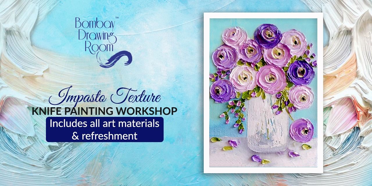 Impasto Texture Knife Painting Workshop workshops Event Tickets Mumbai - BookMyShow