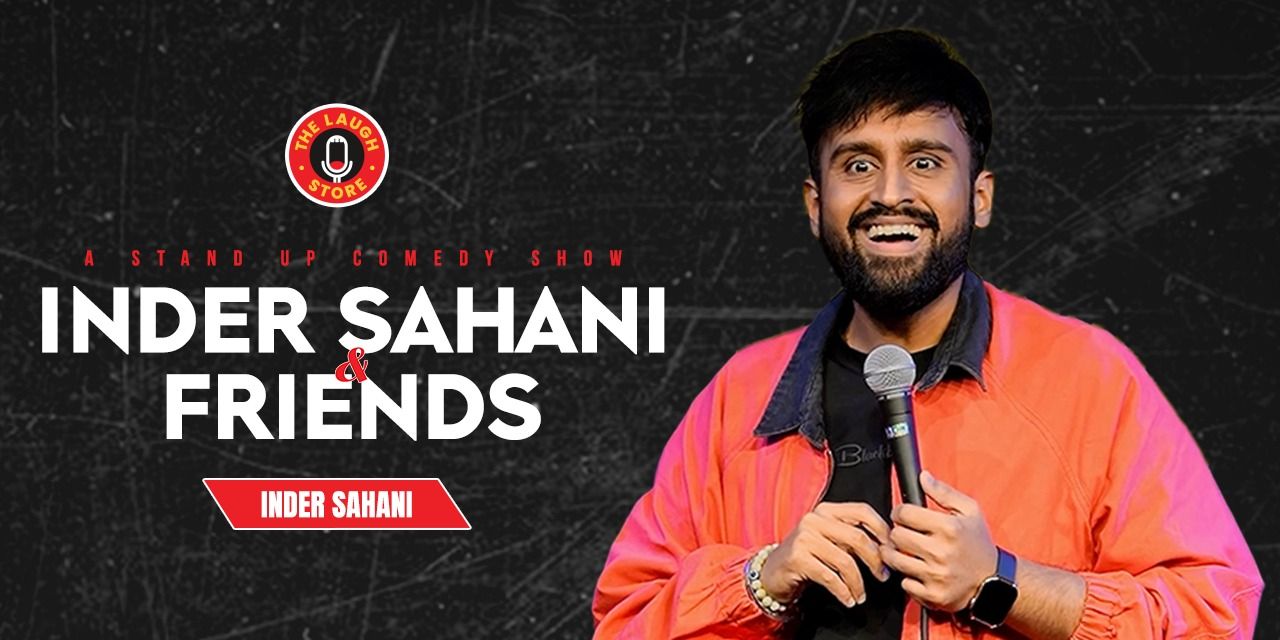 Inder Sahani & Friends Comedy Shows Event Tickets - BookMyShow