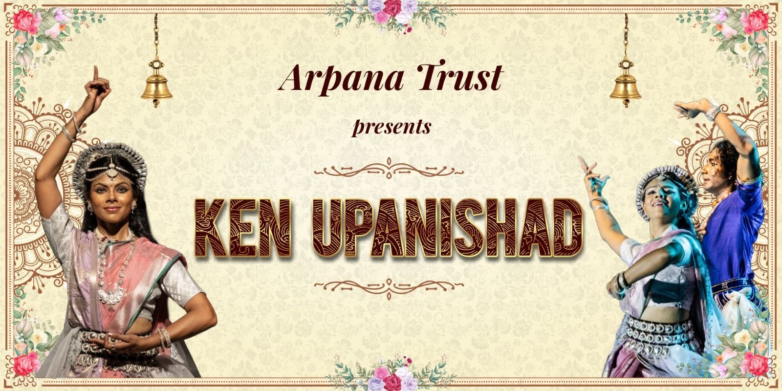 Ken Upanishad - A Spiritual Dance Drama performances Event Tickets ...