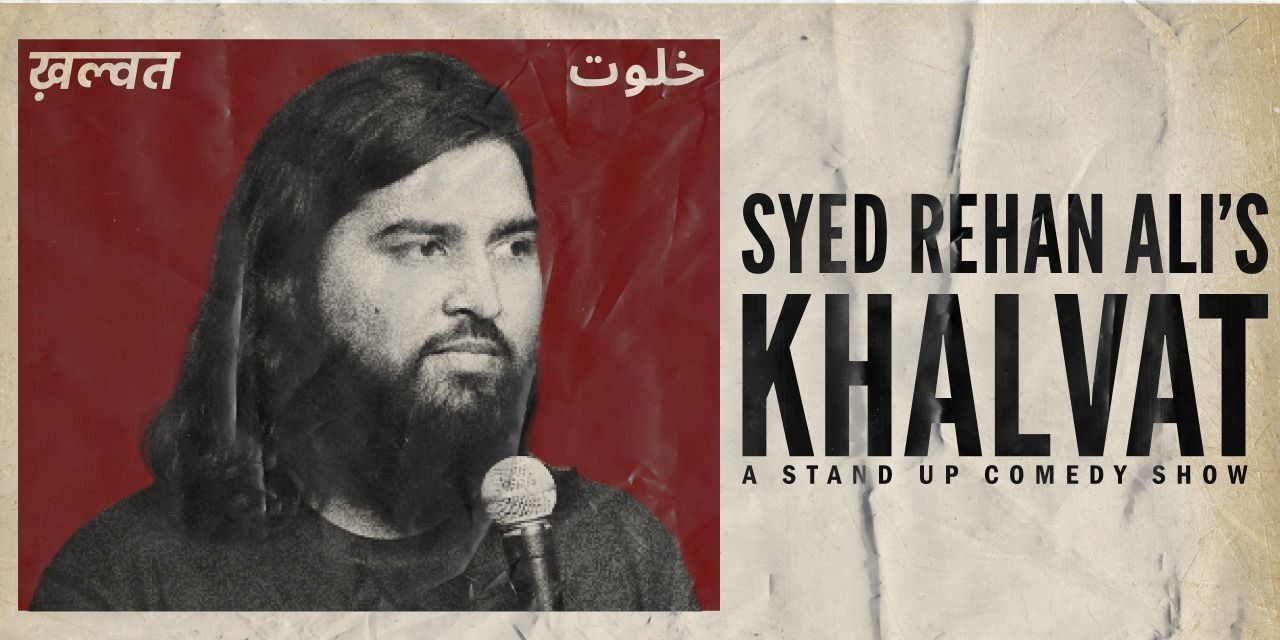 Khalvat a Stand-up Comedy show by Syed Rehan Ali comedy-shows Event ...